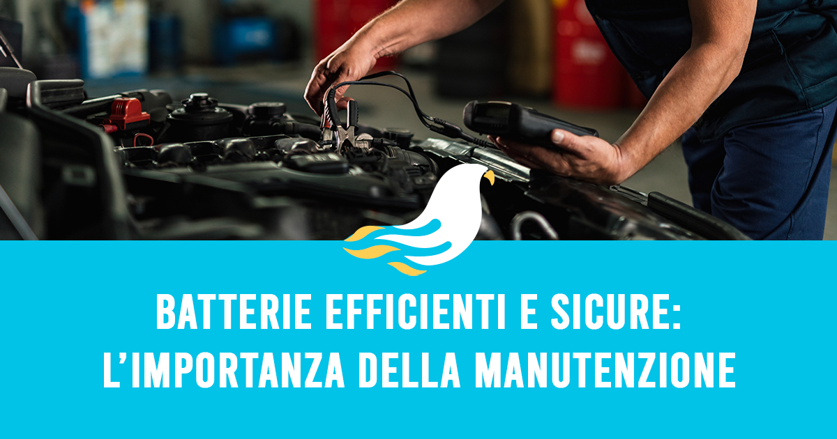 Batterie efficienti e sicure: l’importanza della manutenzione » New Battery Service